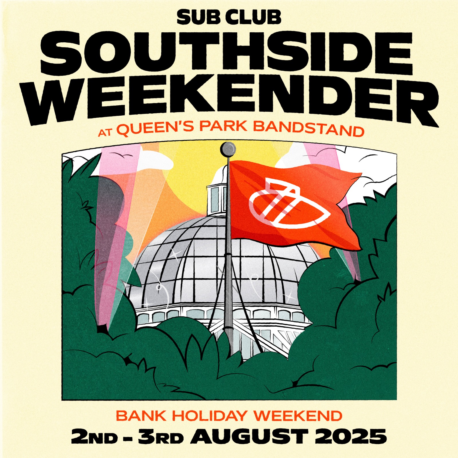 Sub Club Southside Weekender 2025 // August 2nd & 3rd // Queen's Park ...