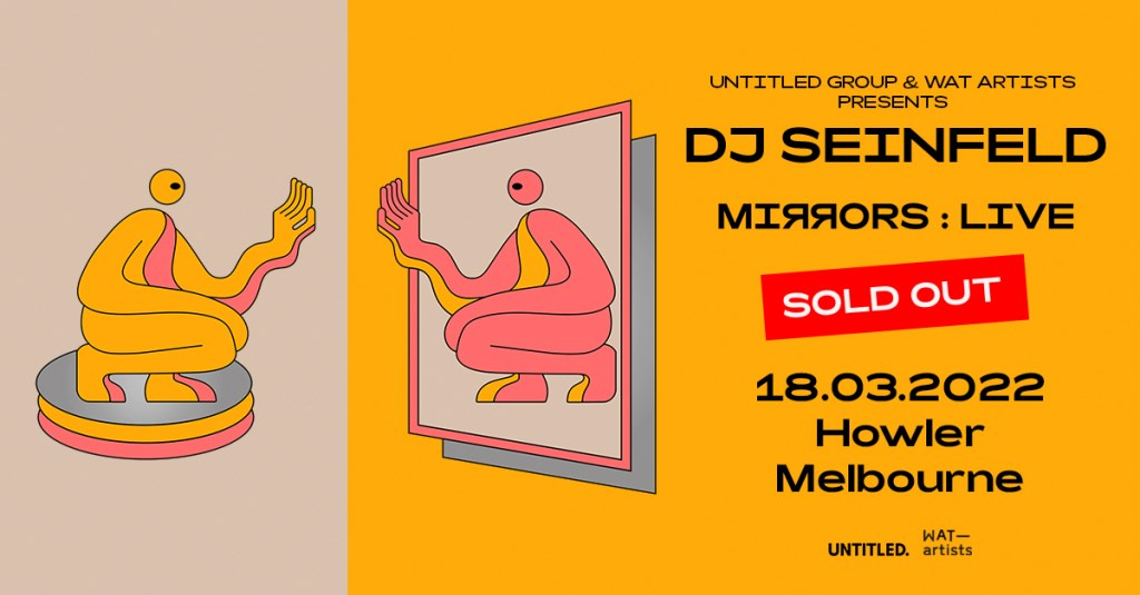 DJ Seinfeld Mirrors: Live - Melbourne